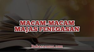24 Macam Majas Beserta Penjelasan dan Contohnya [Lengkap]